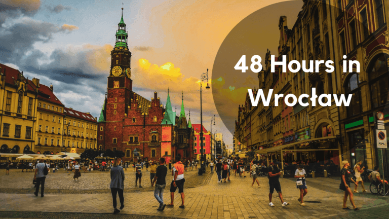 48 Hours in Wrocław – A Quick City Break Guide